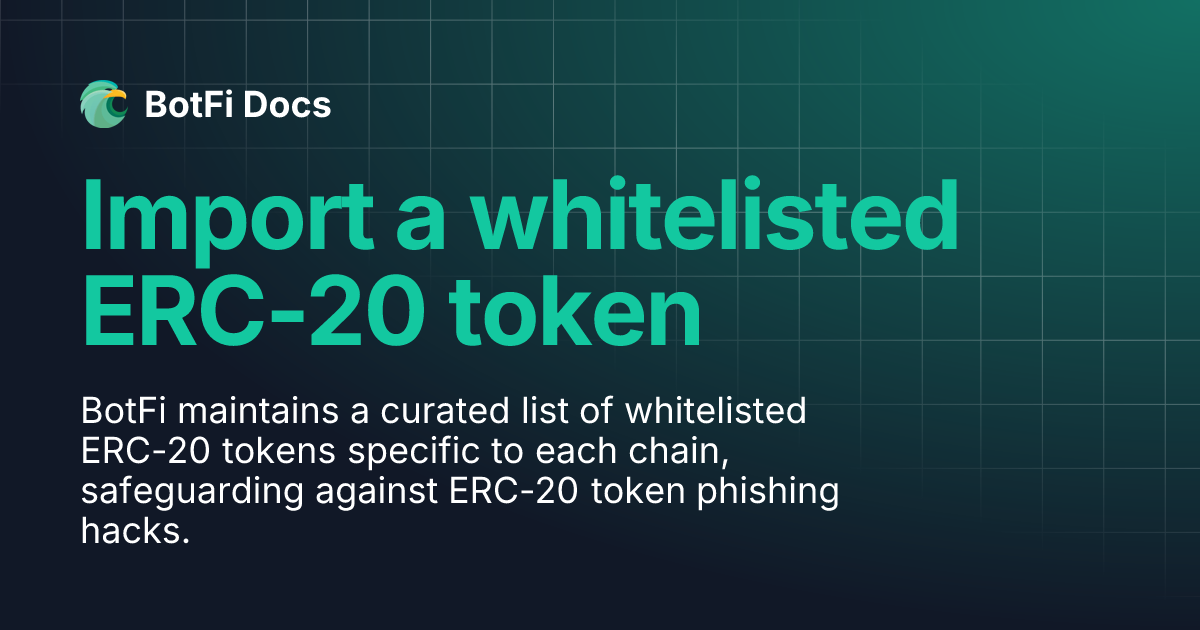 Import a whitelisted ERC-20 token | BotFi Docs