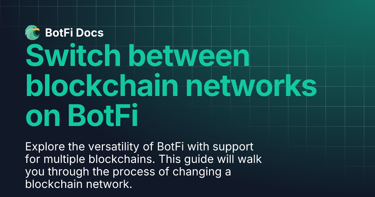 Switch between blockchain networks on BotFi | BotFi Docs